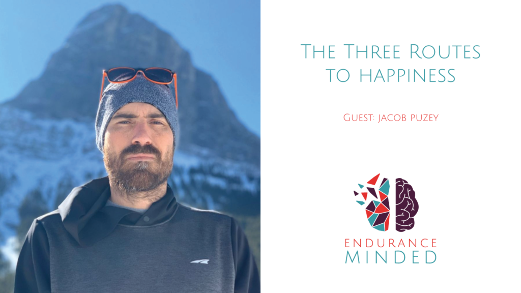 The Three Routes to Happiness with Jacob Puzey – Endurance Minded Podcast